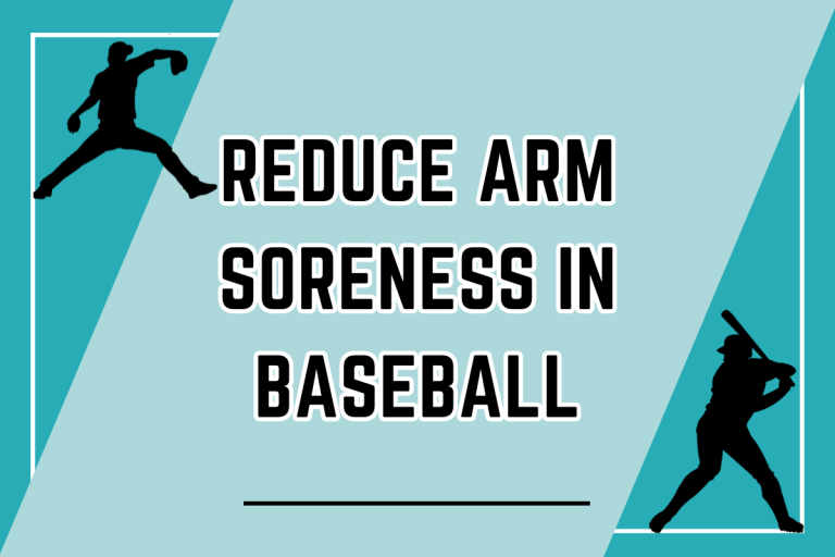 7 Best Tips To Reduce Arm Soreness In Baseball | 2026